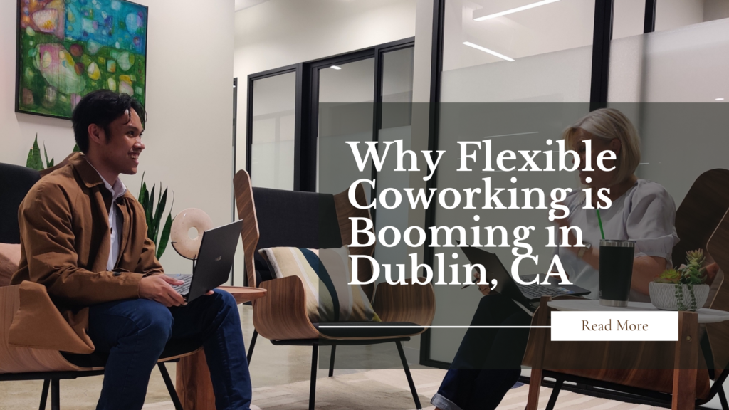 Why-Flexible-Coworking-is-Booming-in-Dublin-CA-1024x576.png